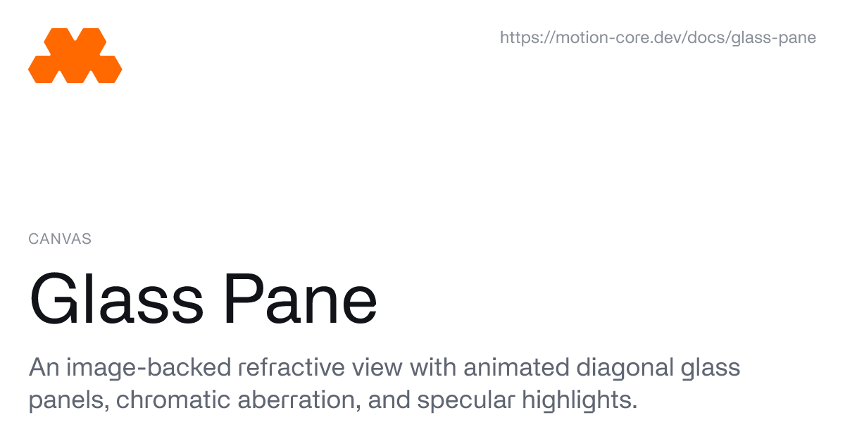 Glass Pane - Motion Core